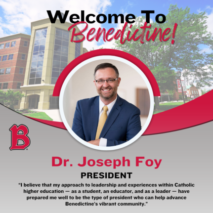 Welcome President Dr. Joseph Foy - Benedictine University